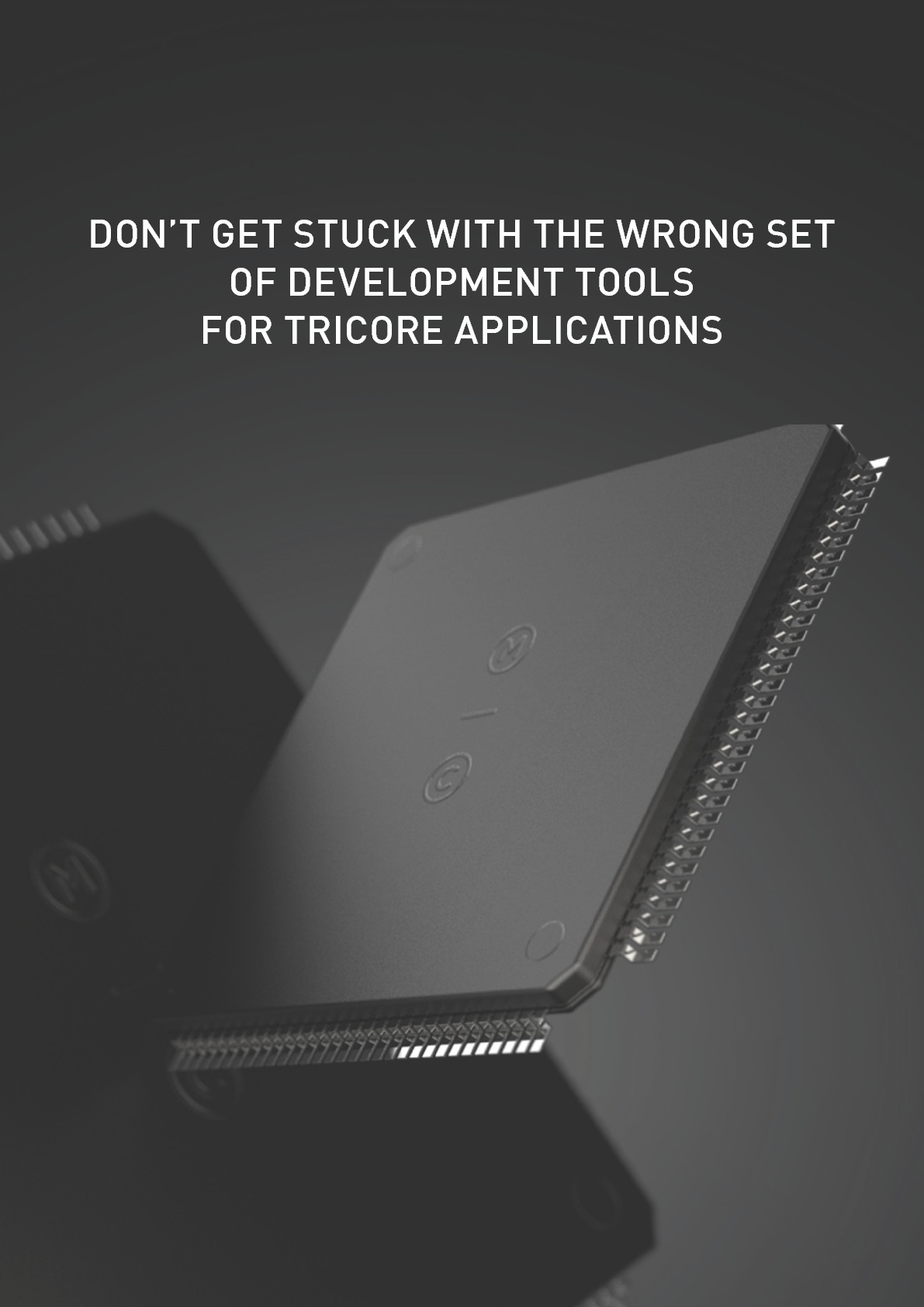 Don’t Get Stuck with the Wrong Set of DevTools for TriCore Apps | TASKING